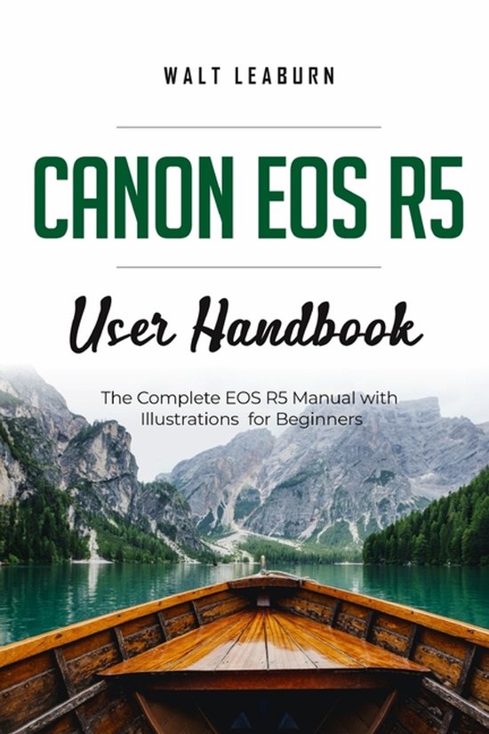 Canon EOS R5 User Handbook, Walt Leaburn | 9798376636084 | Boeken | bol