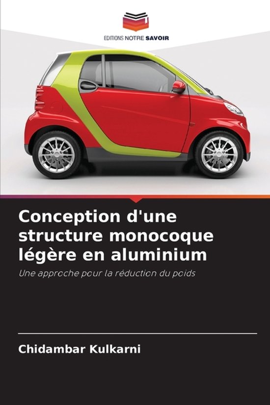 Conception d'une structure monocoque légère en aluminium, Chidambar ...