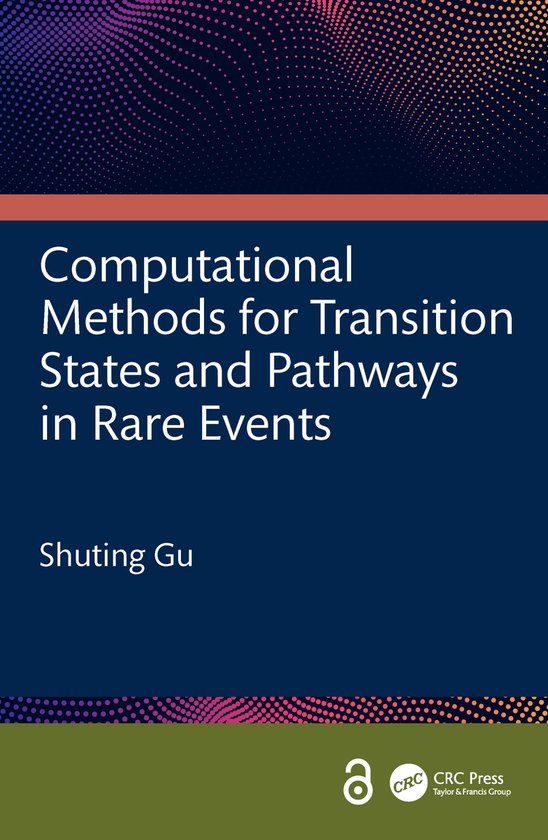 Computational Methods for Transition States and Pathways in Rare Events ...