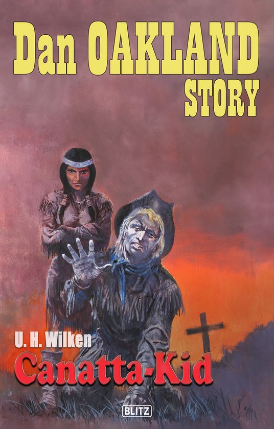 Die Dan-Oakland-Story 37 - Dan Oakland Story 37: Canatta-Kid (ebook), U ...