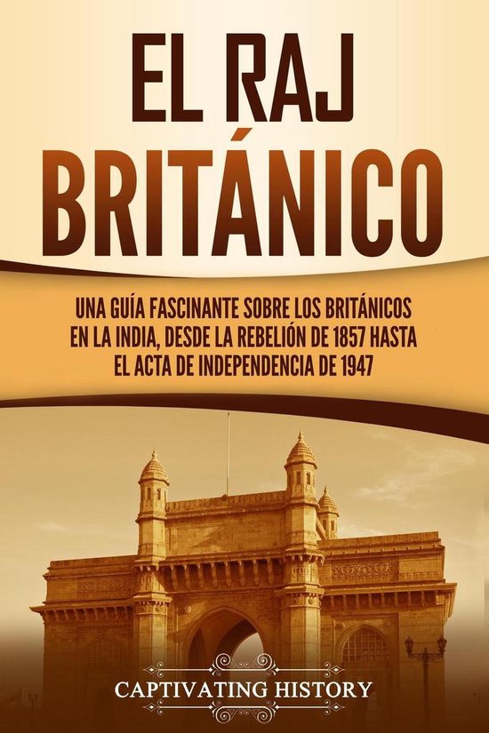 El Raj británico: Una guía fascinante sobre los británicos en la India ...