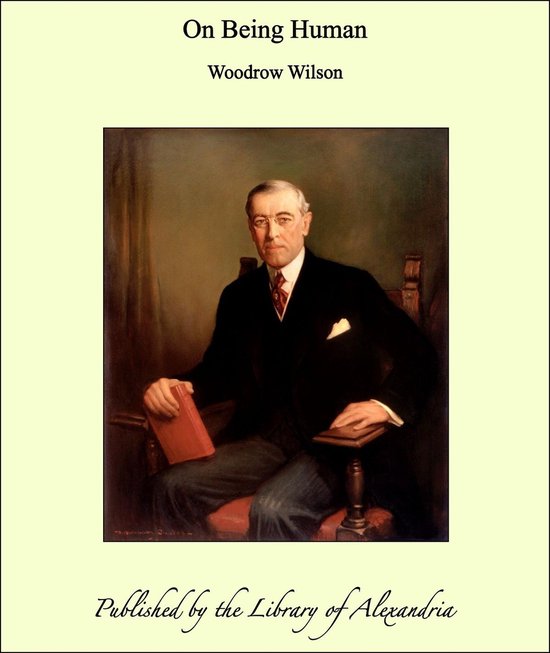 On Being Human (ebook), Woodrow Wilson | 9781465552648 | Boeken | bol