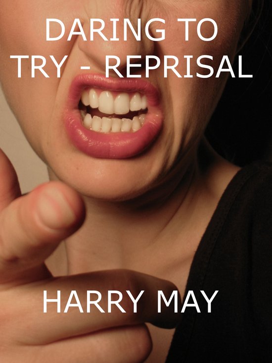 Daring to Try 3 - Daring to Try: Reprisal (ebook), Harry May ...