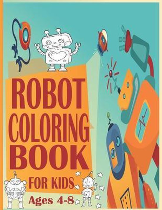 Robot Coloring Book For Kids Ages4-8, Abdel Krim | 9798710736029 ...