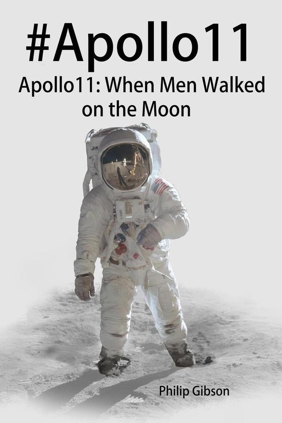 Hashtag Histories 2 - #Apollo11 (ebook), Philip Gibson | 9781393916260 | Boeken | bol.com