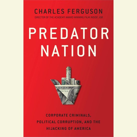 Predator Nation, Charles H Ferguson | 9780307969835 | Boeken | bol
