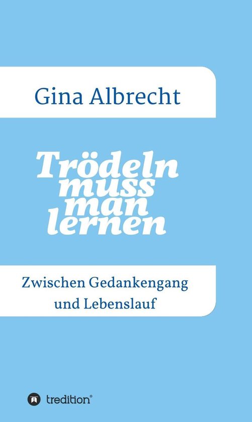 Trödeln muss man lernen (ebook), Birgit Regina Albrecht | 9783347267169 ...