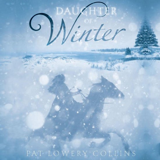 Daughter of Winter, Pat Lowery Collins | 9781441889928 | Boeken | bol.com