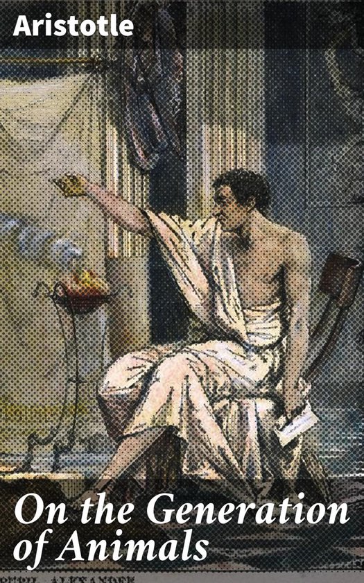 On the Generation of Animals (ebook), Aristotle | 4064066464431 ...