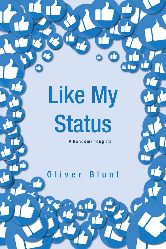 Like My Status (ebook), Oliver Blunt | 9781943284504 | Boeken | bol.com
