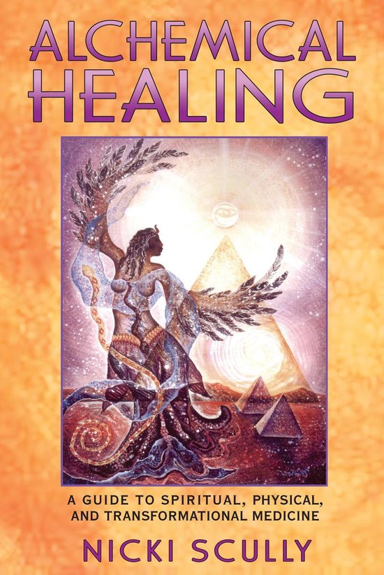 Alchemical Healing, Nicki Scully | 9781591430155 | Boeken | bol.com