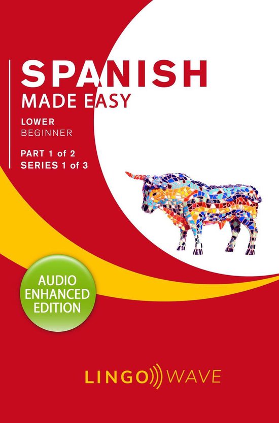 Spanish Made Easy - Lower Beginner - Part 1 of 2 - Series 1 of 3 (ebook ...