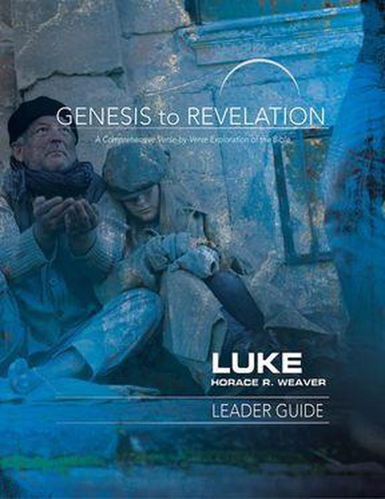 Genesis to Revelation series - Genesis to Revelation: Luke Leader Guide ...