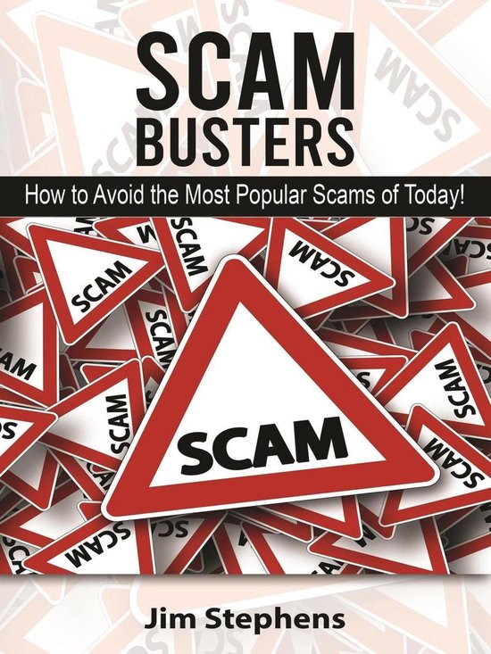 Scam Busters: How to Avoid the Most Popular Scams of Today! (ebook), Jim Stephens |... | bol.com
