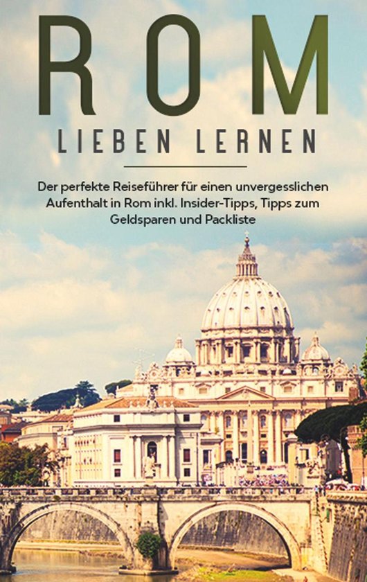Rom lieben lernen: Der perfekte Reiseführer für einen unvergesslichen Aufenthalt in... | bol