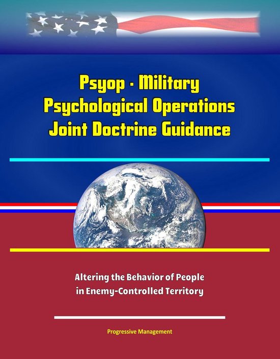 Psyop: Military Psychological Operations Joint Doctrine Guidance ...