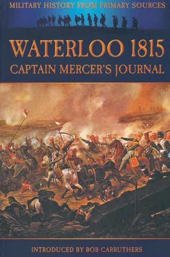 Waterloo 1815 (ebook), Cavalie Mercer | 9781473820555 | Boeken | bol.com