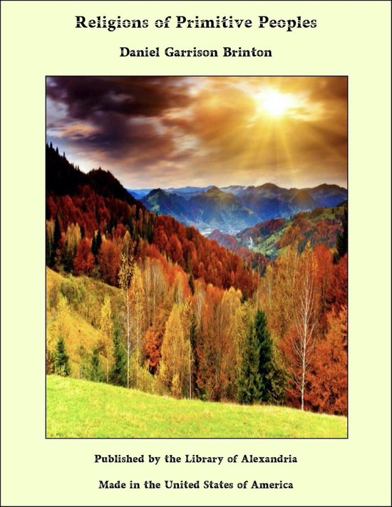 Religions of Primitive Peoples (ebook), Daniel Garrison Brinton ...