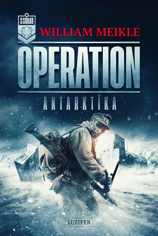 Operation X 2 - OPERATION ANTARKTIKA (ebook), William Meikle ...