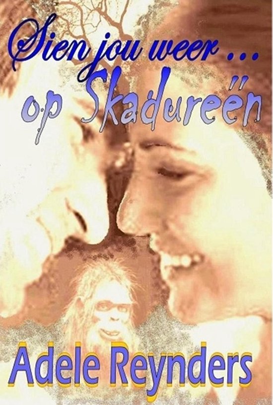 Sien jou weer op Skadureen (ebook), Adele Reynders | 9798231046423 ...