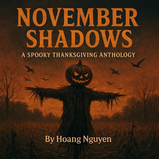 November Shadows: A Spooky Thanksgiving Anthology, Hoang Nguyen ...