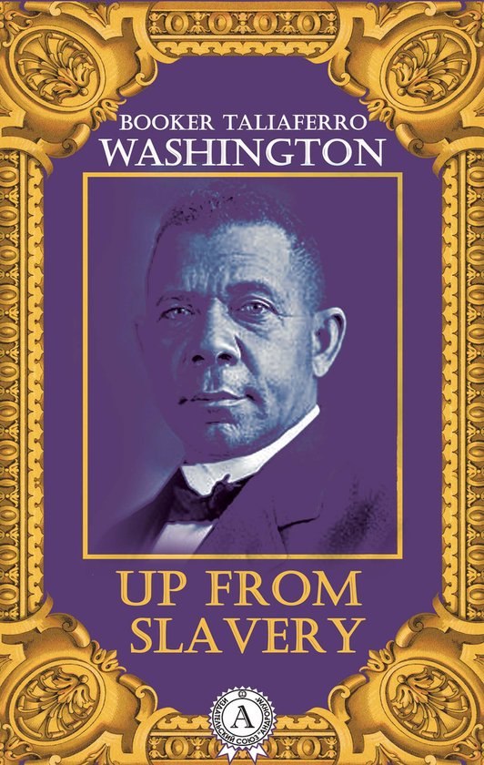Up From Slavery (ebook), Booker T. Washington | 9780880048194 | Boeken ...