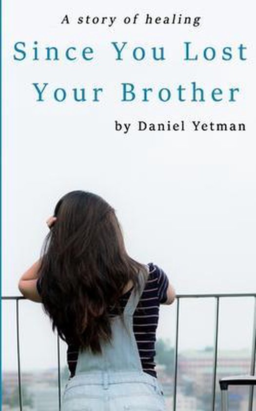 Since You Lost Your Brother, Daniel T Yetman | 9781979343459 | Boeken ...