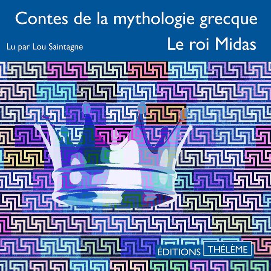 Contes de la mythologie grecque. Le roi Midas, Nathaniel Hawthorne ...