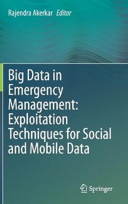 Big Data in Emergency Management Exploitation Techniques for Social and ...