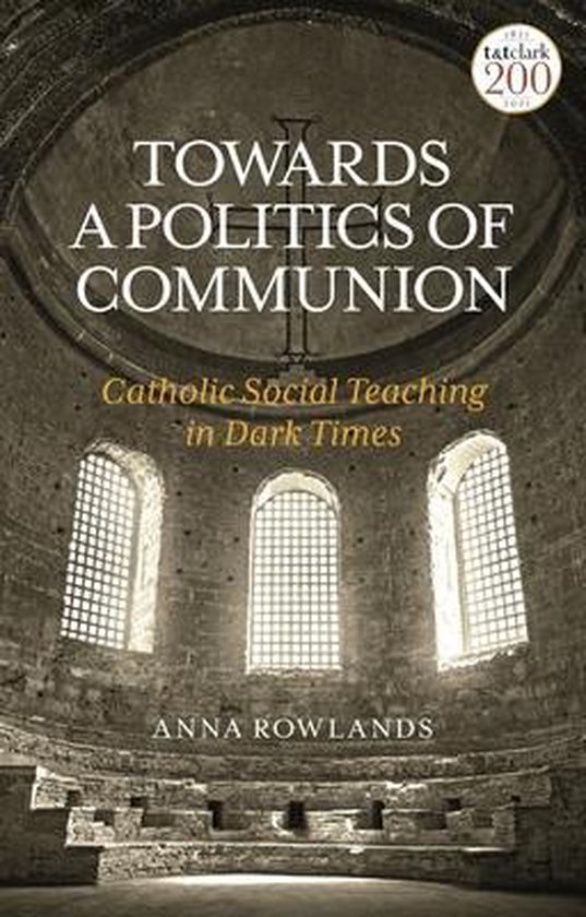 Towards a Politics of Communion | 9780567219084 | Dr Anna Rowlands ...