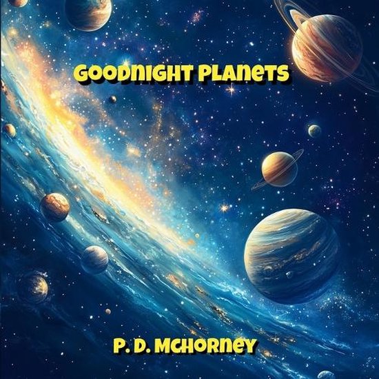Goodnight Planets, P D McHorney | 9798992227017 | Boeken | bol