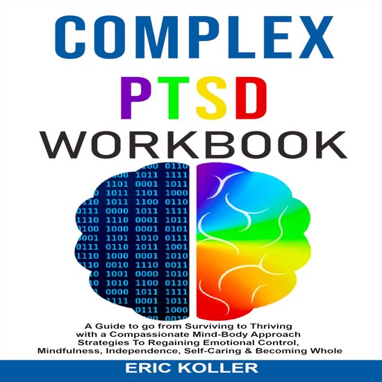 COMPLEX PTSD WORKBOOK, Eric Koller | 9798882403163 | Boeken | bol