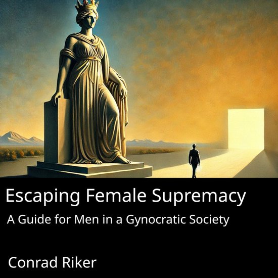 Escaping Female Supremacy, Conrad Riker | 9798347745135 | Boeken | bol