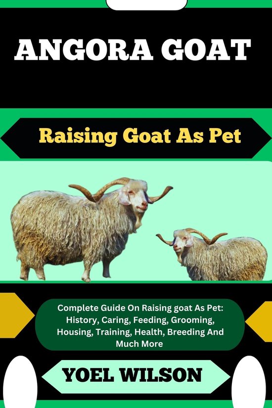ANGORA GOAT Raising Goat As Pet (ebook), Yoel Wilson | 1230008528292 ...