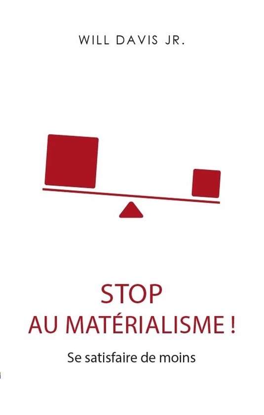 Stop au matérialisme ! (ebook), Will Davis Jr. | 9782722204416 | Boeken ...