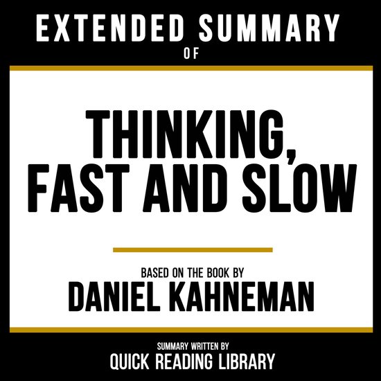 Extended Summary - Thinking, Fast And Slow, Quick Reading Library ...