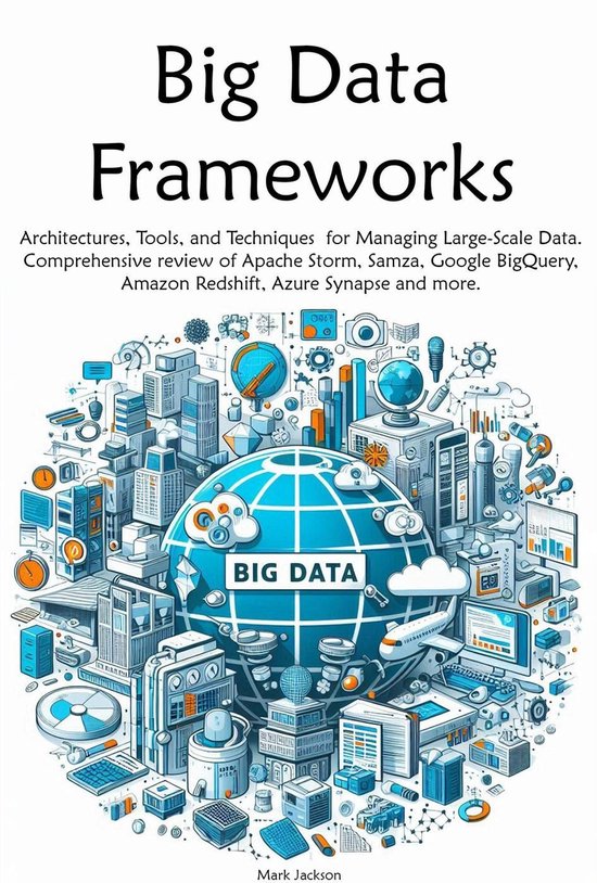 Big Data Frameworks (ebook), Mark Jackson | 9798227890641 | Boeken | bol