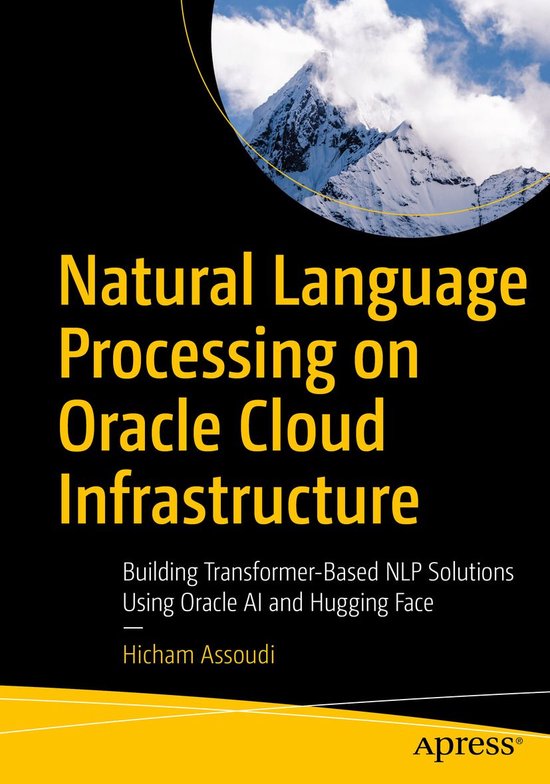 Natural Language Processing on Oracle Cloud Infrastructure (ebook), Hicham Assoudi |... | bol