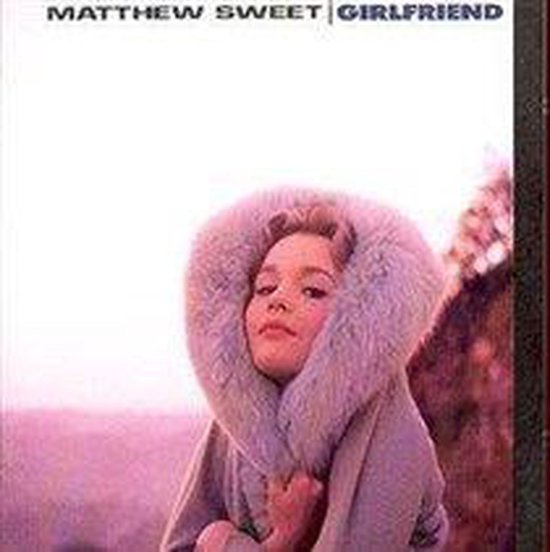 Girlfriend, Matthew Sweet | CD (album) | Muziek | bol
