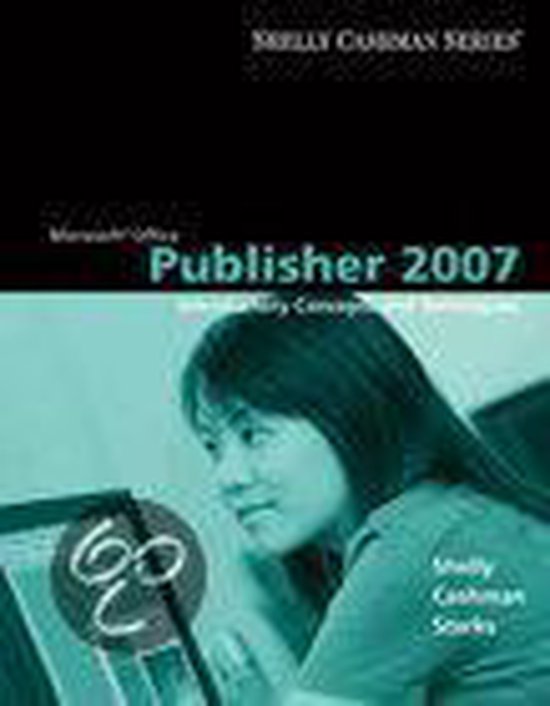 Microsoft Publisher 2007 Introductory Concepts & Techniques | 9781418843489 | Gary B.... | bol