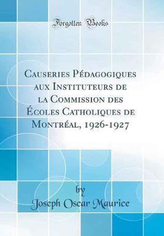 Causeries P dagogiques Aux Instituteurs de la Commission Des coles ...