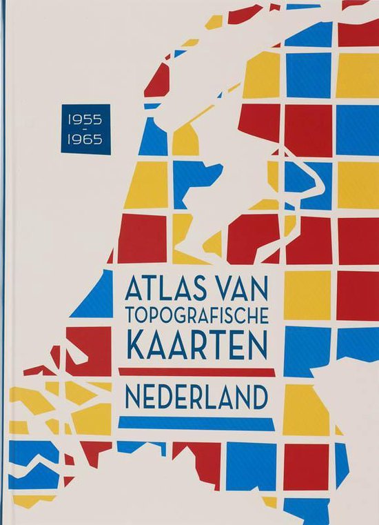 Atlas van Topografische kaarten van Nederland, Marcel Kuiper ...