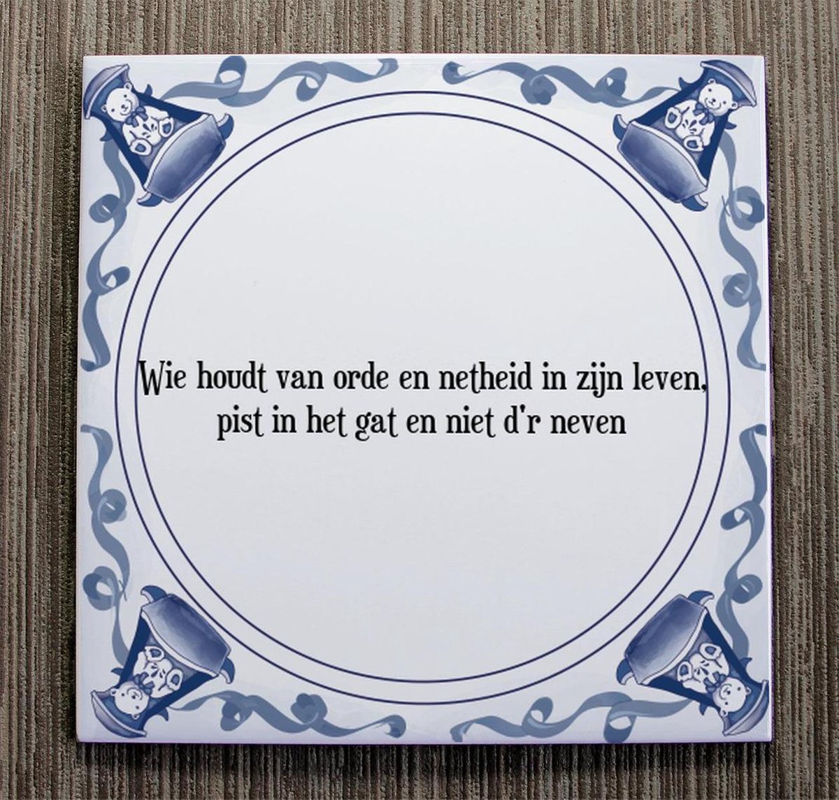 Tegeltje met Spreuk (Tegeltjeswijsheid): Wie houdt van orde en netheid in zijn leven,... | bol.com