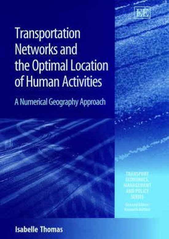 Transportation Networks and the Optimal Location of Human Activities ...