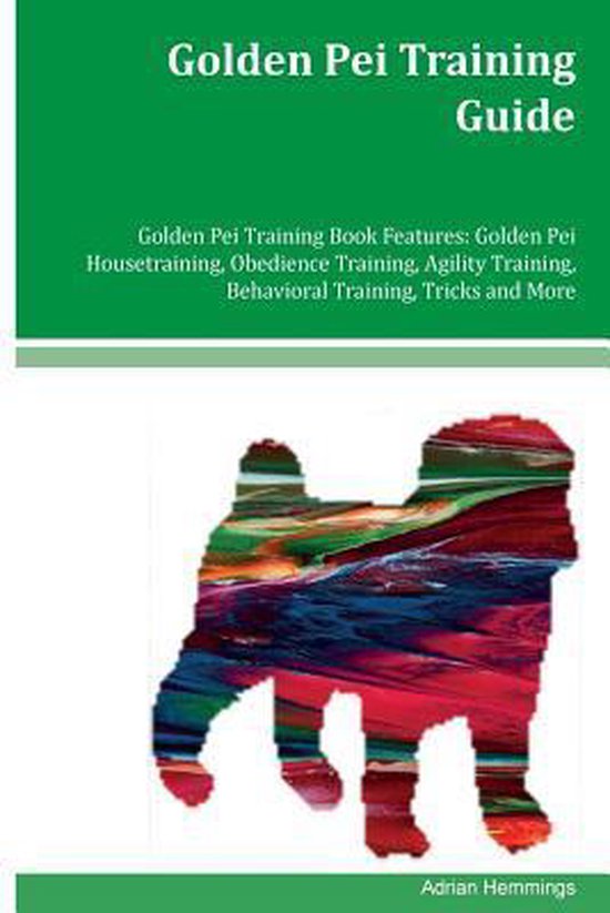 Golden Pei Training Guide Golden Pei Training Book Features, Adrian ...