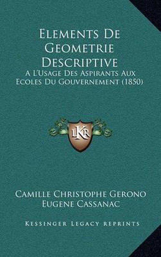 Elements de Geometrie Descriptive, Camille Christophe Gerono ...