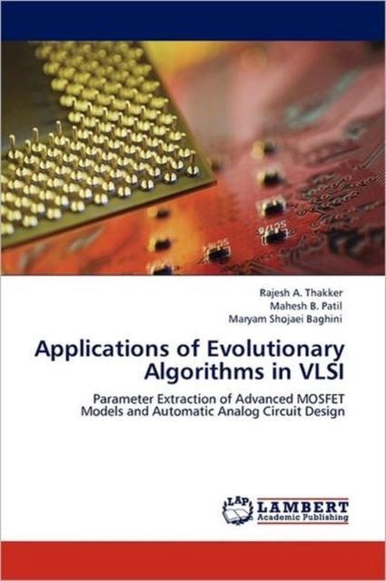 Applications of Evolutionary Algorithms in VLSI | 9783845404349 | Rajesh A Thakker |... | bol.com