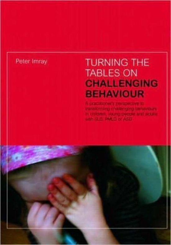 Turning the Tables on Challenging Behaviour, Peter Imray ...