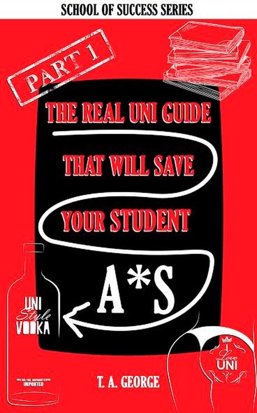 School of Success 1 - The Real Uni Guide That Will Save Your Student A ...