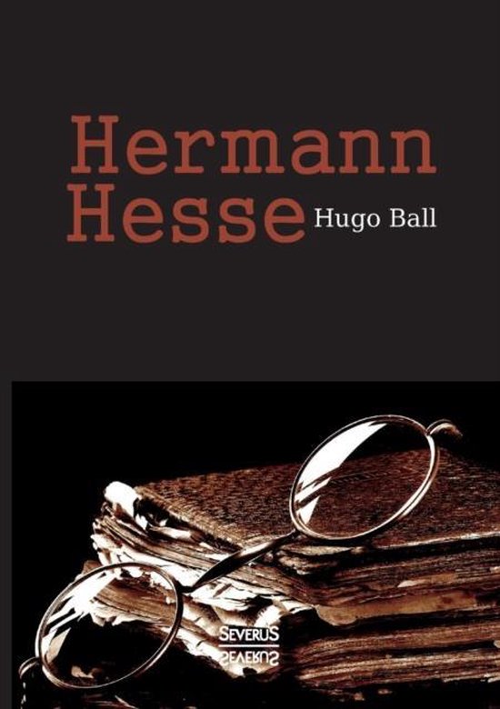 Hermann Hesse, Hugo Ball | 9783958014671 | Boeken | bol.com